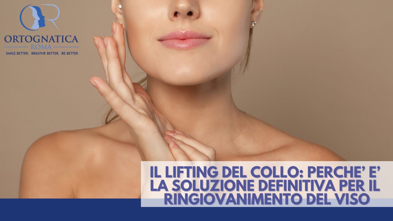 Lifting del Collo e ringiovanimento del viso - OrtognaticaRoma